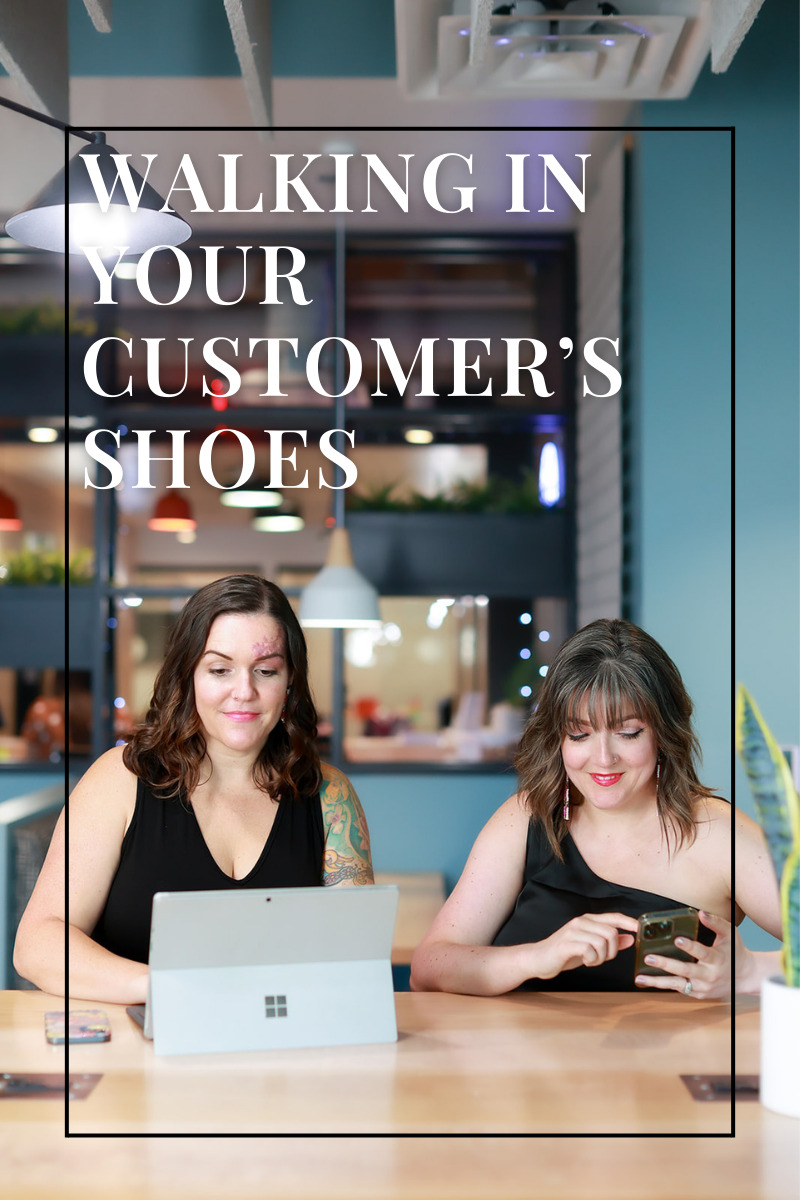 Walking in Your Customer's Shoes: Every Step Matters - Create/Captivate ...